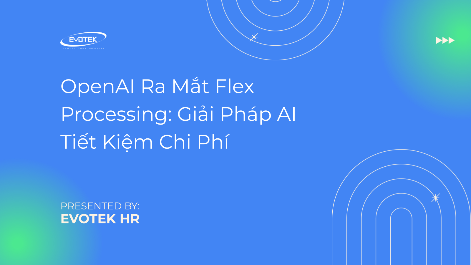 OpenAI Ra Mắt Flex Processing: Giải Pháp AI Tiết Kiệm Chi Phí – Evotek Careers