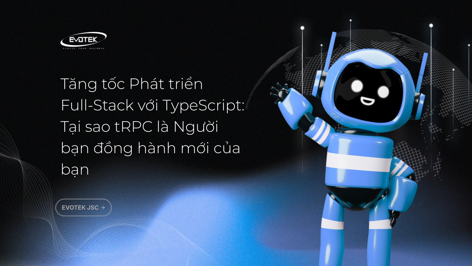 Tăng tốc Phát triển Full-Stack với TypeScript: Tại sao tRPC là Người ...